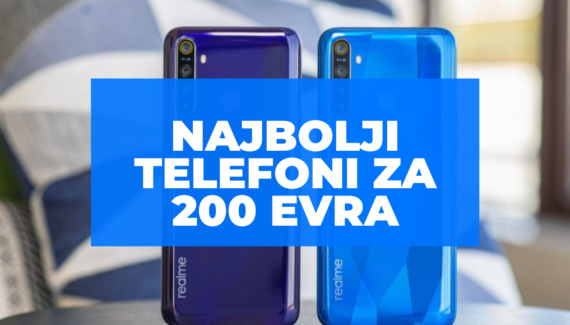 Najbolji telefoni do 200 evra - Za malo novca do odličnog mobitela